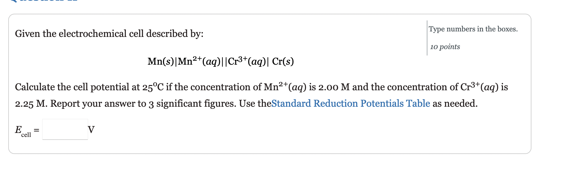 Solved Given the electrochemical cell described by: Type | Chegg.com