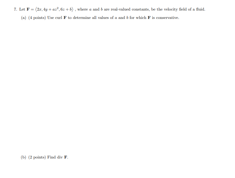 Solved 7. Let F= 2x,4y+az2,6z+b , where a and b are | Chegg.com