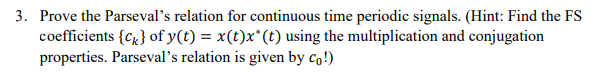 Solved Prove the Parseval's relation for continuous time | Chegg.com