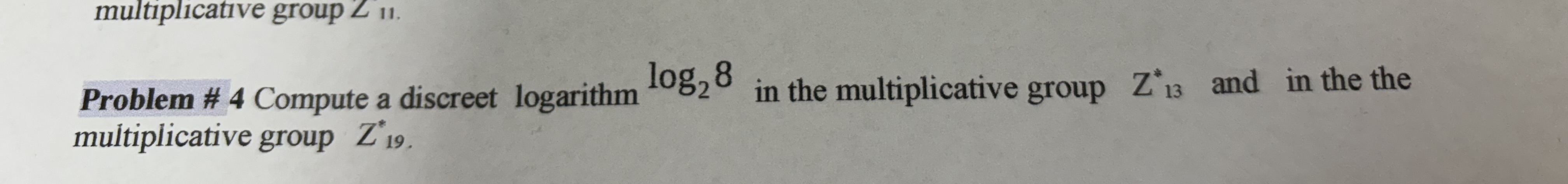 Solved Problem \# 4 Compute a discreet logarithmlog28 in the | Chegg.com