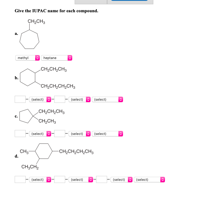 Solved Give the IUPAC name for each compound. CH2CH3 methyl | Chegg.com