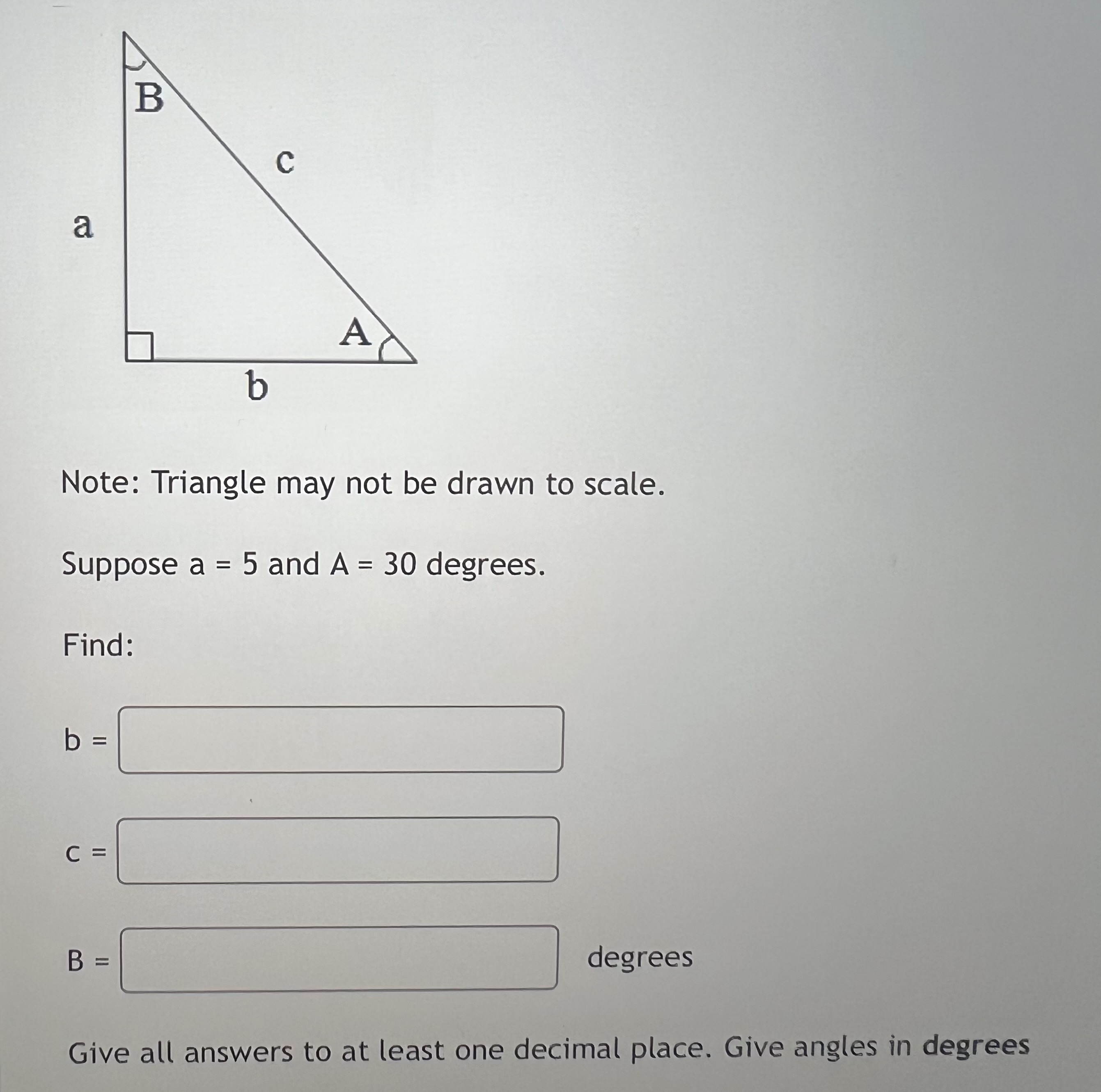 Solved Note: Triangle may not be drawn to scale. Suppose a=5 | Chegg.com