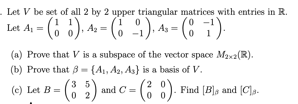 Solved Let V Be Set Of All 2 By 2 Upper Triangular Matrices 