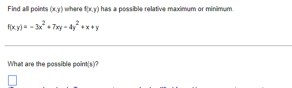 Solved Find all points (x,y) where f(x,y) has a possible | Chegg.com