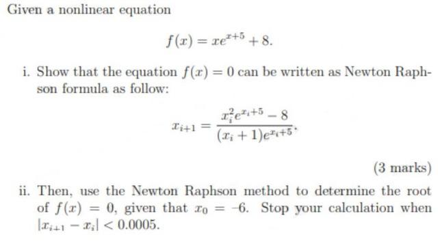 Solved Given a nonlinear equation f(z) = re2+5 +8. i. Show | Chegg.com