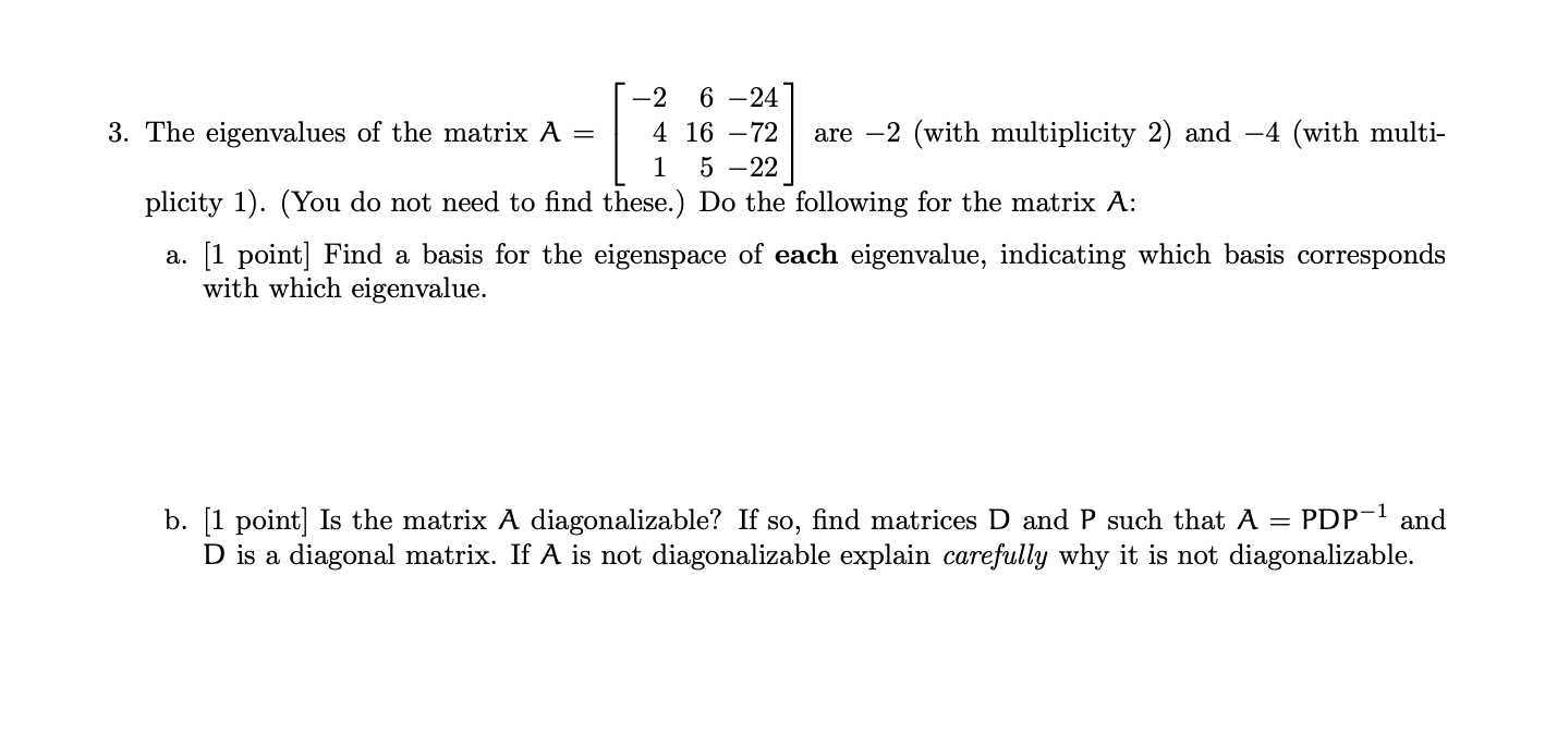 Solved The eigenvalues of the matrix A=[-26-24416-7215-22] | Chegg.com