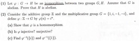 Solved (1) Let φ:G→H be an isomorphism between two groups | Chegg.com