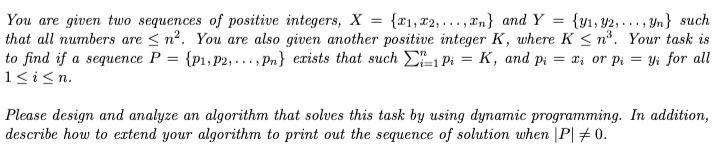 Solved You are given two sequences of positive integers, | Chegg.com