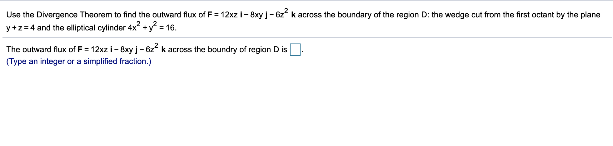 Solved Use the Divergence Theorem to find the outward flux | Chegg.com