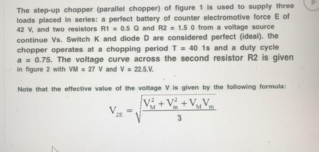 The step-up chopper (parallel chopper) of figure 1 is | Chegg.com