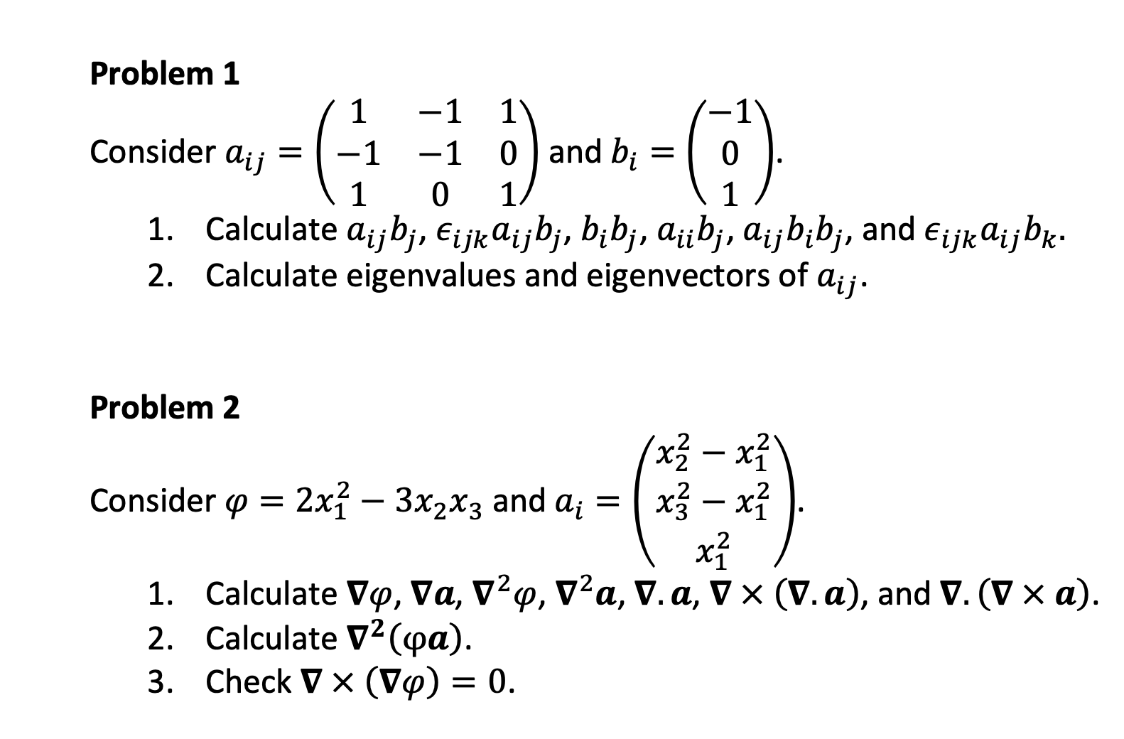 Solved Problem 1 Consider aij=⎝⎛1−11−1−10101⎠⎞ and | Chegg.com