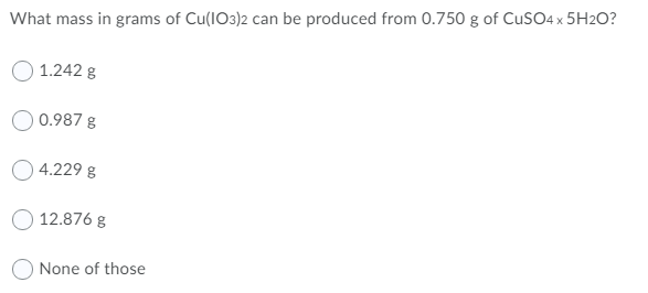 Solved What mass in grams of Cu(IO3)2 can be produced from | Chegg.com
