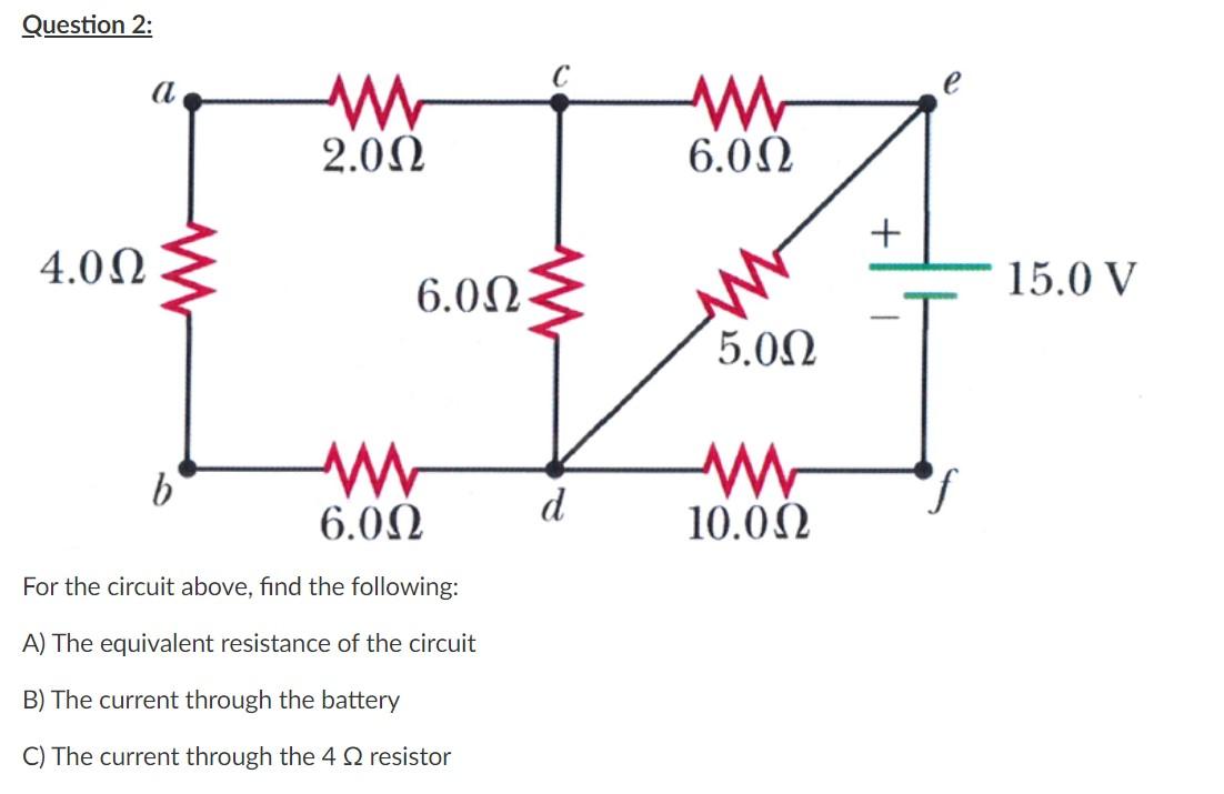 [Solved]: Question 2: For the circuit above, find the foll