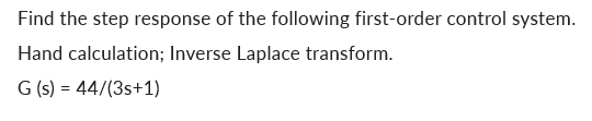 Solved Find the step response of the following first-order | Chegg.com