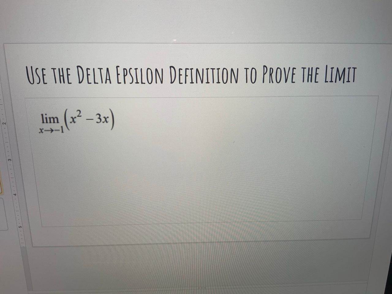 Solved USE THE DELTA EPSILON DEFINITION TO PROVE THE LIMIT | Chegg.com