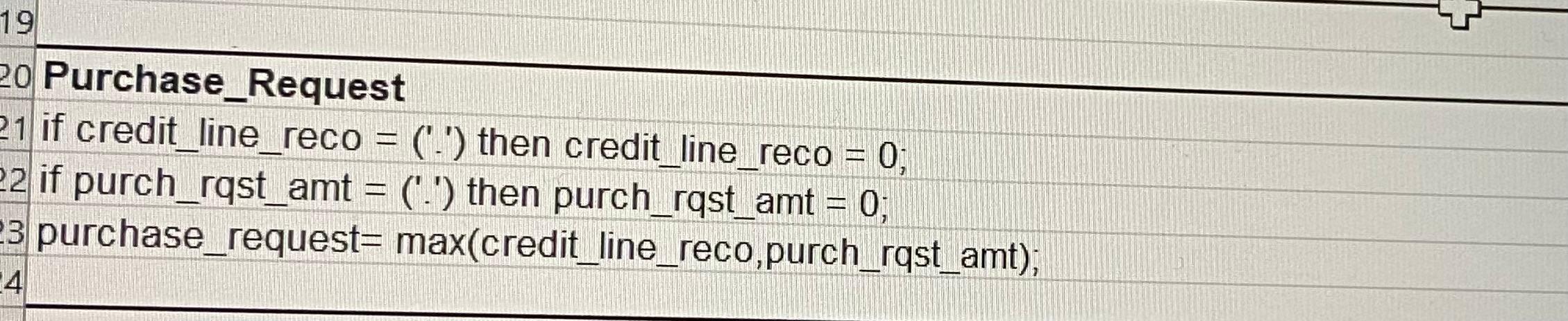 Solved Purchase_Request 1 if credit_line_reco =(∵ ') then | Chegg.com