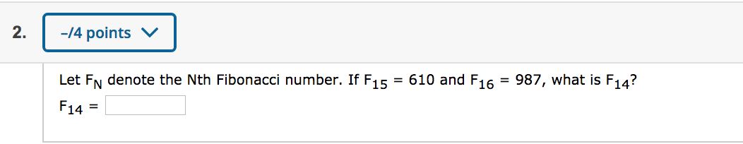 Solved -14 points V Let Fn denote the Nth Fibonacci number. | Chegg.com