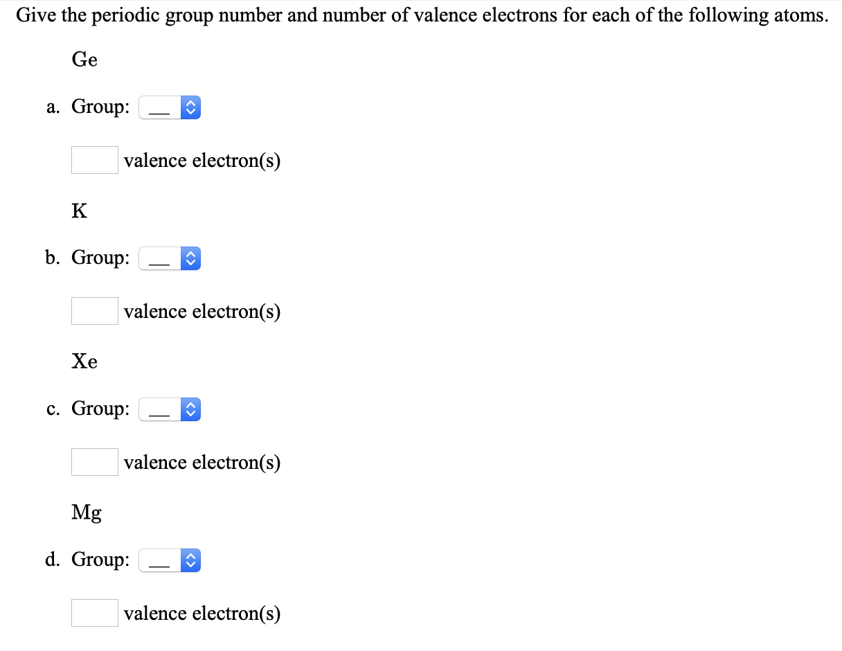 Solved Give the periodic group number and number of valence | Chegg.com