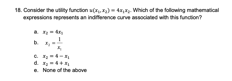 Solved 18. Consider the utility function u(x1,x2) = 4x1x2. | Chegg.com