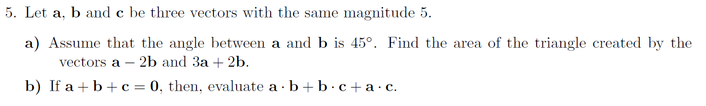 Solved 5. Let a, b and c be three vectors with the same | Chegg.com