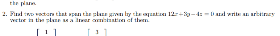 Solved 2. Find two vectors that span the plane given by the | Chegg.com