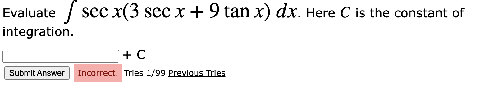 Solved Evaluate / sec x(3 sec x + 9 tan x) dx. Here C is the | Chegg.com
