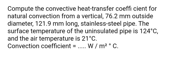 Solved Compute the convective heat-transfer coefficient for | Chegg.com