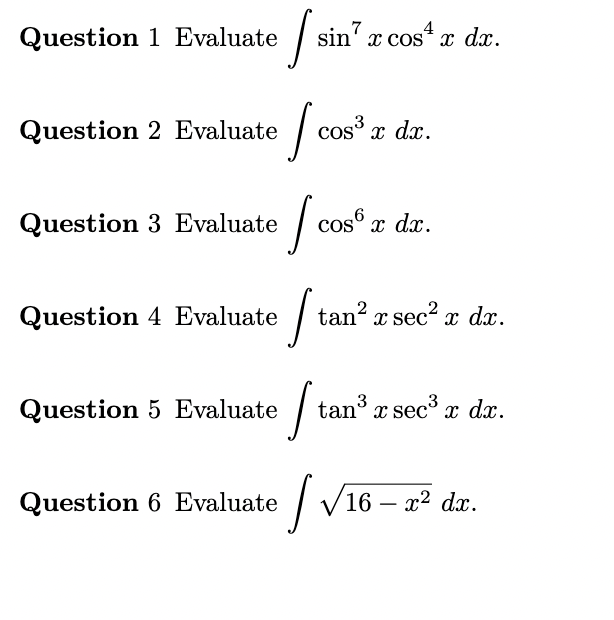 Solved Question 1 Evaluate 7 4 sin' x cos x dx. ? + x 2 х | Chegg.com