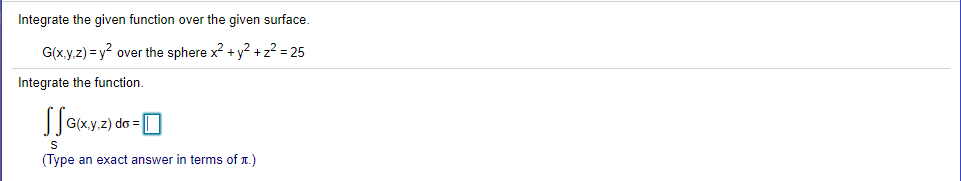 Solved Integrate the given function over the given surface. | Chegg.com
