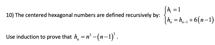 Solved Sh=1 10) The centered hexagonal numbers are defined | Chegg.com