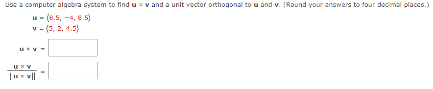Solved Use a computer algebra system to find u×v and a unit | Chegg.com
