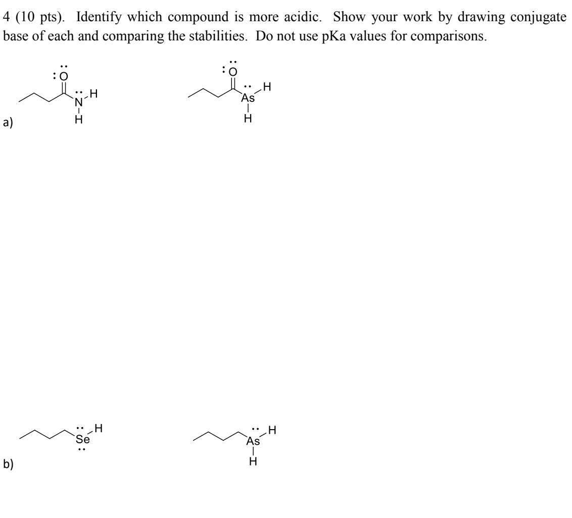 Solved Identify which compound is more acidic. Show your | Chegg.com