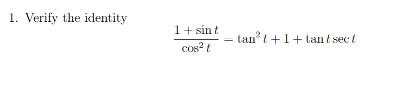 Solved 1. Verify the identity cos2t1+sint=tan2t+1+tantsect | Chegg.com