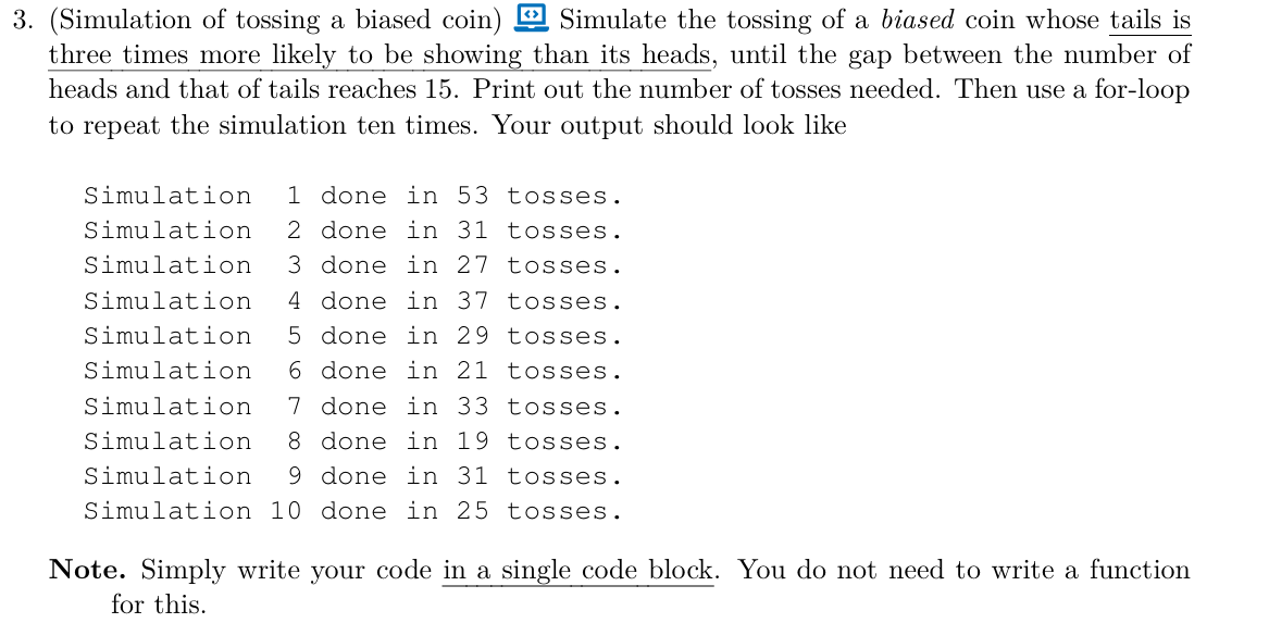 Solved (Simulation of tossing a biased coin) ﻿Simulate the | Chegg.com