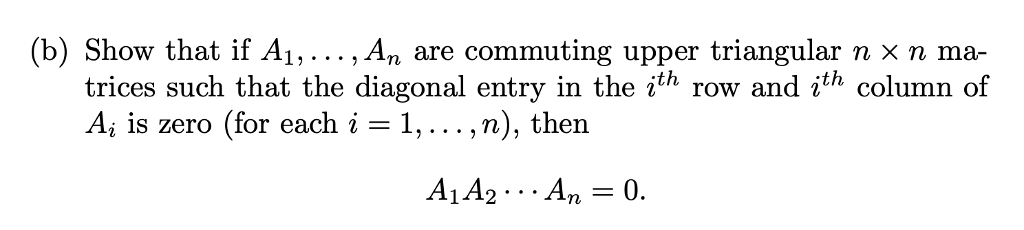 Solved (b) Show that if A1,…,An are commuting upper | Chegg.com