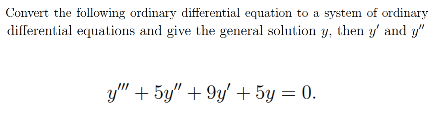 Solved Convert the following ordinary differential equation | Chegg.com