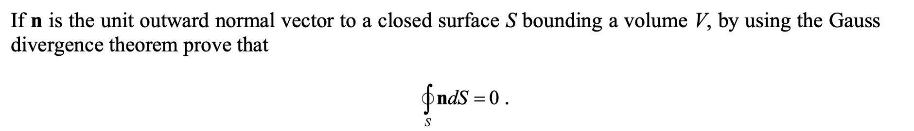 Solved If n is the unit outward normal vector to a closed | Chegg.com