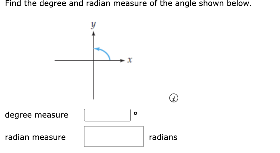 Solved Find the degree and radian measure of the angle shown | Chegg.com