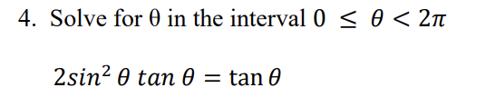 Solved 4. Solve for in the interval 0