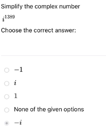 Solved Simplify the complex number i1389 Choose the correct | Chegg.com