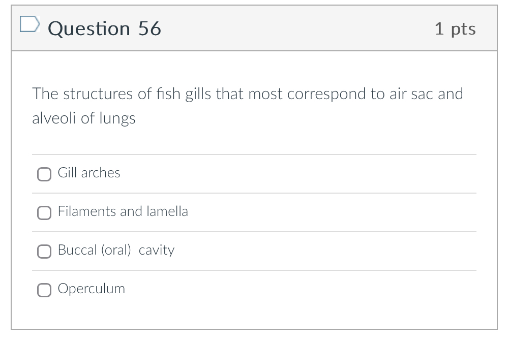 Solved Question 56The structures of fish gills that most | Chegg.com