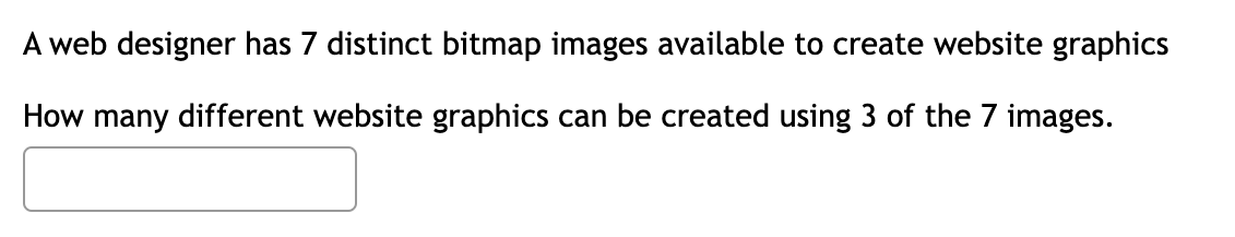 Solved A web designer has 7 distinct bitmap images available | Chegg.com