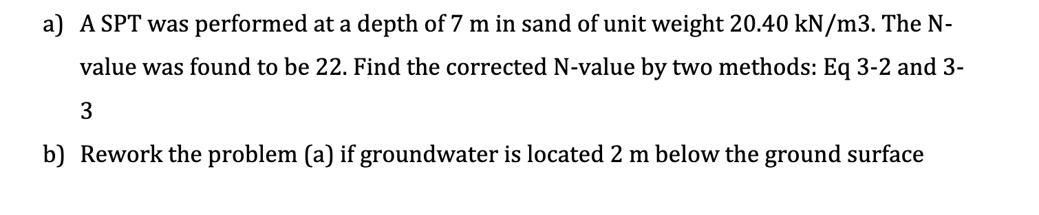 Solved a) A SPT was performed at a depth of 7 m in sand of | Chegg.com