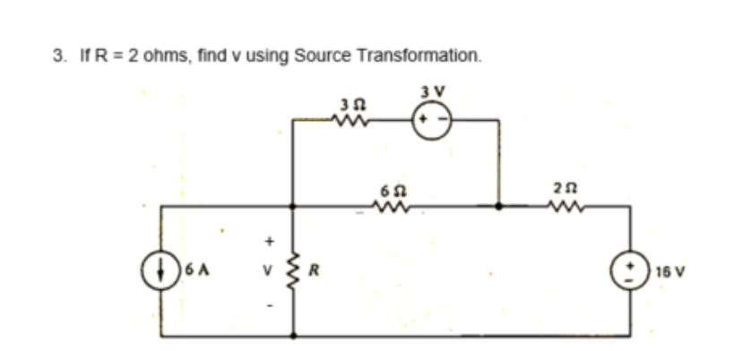 If R=2 ﻿ohms, find v ﻿using Source Transformation. | Chegg.com