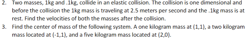 Solved Two masses, 1kg ﻿and .1kg, ﻿collide in an elastic | Chegg.com