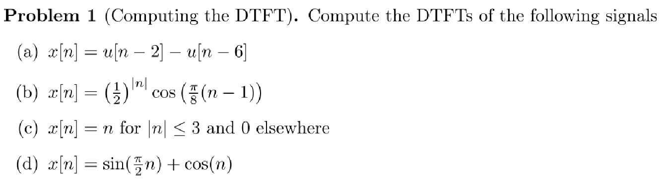 Solved Problem 1 (Computing the DTFT). Compute the DTFTs of | Chegg.com