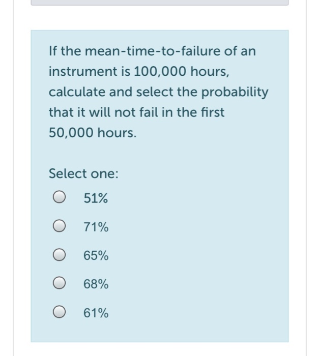 Solved If the mean-time-to-failure of an instrument is | Chegg.com