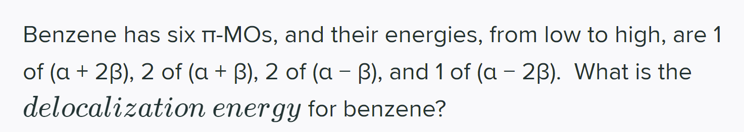 Solved Benzene has six π-MOs, and their energies, from low | Chegg.com