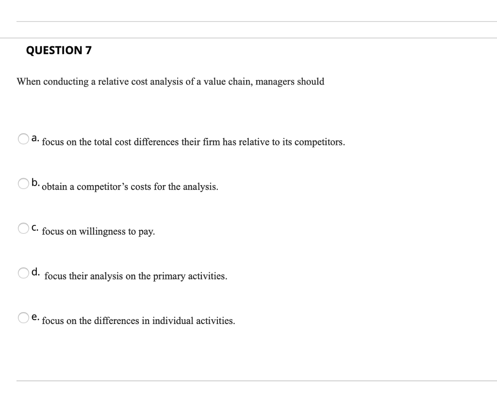 Solved QUESTION 7 When conducting a relative cost analysis | Chegg.com