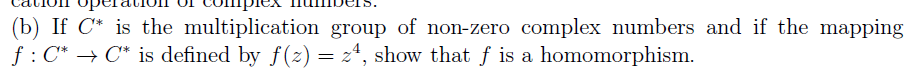 Solved (b) If C∗ is the multiplication group of non-zero | Chegg.com